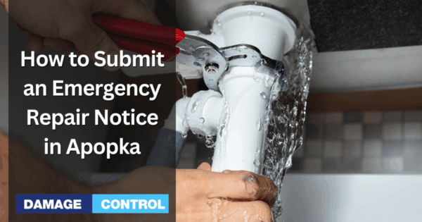 How to Submit an Emergency Repair Notice in Apopka - Damage Control